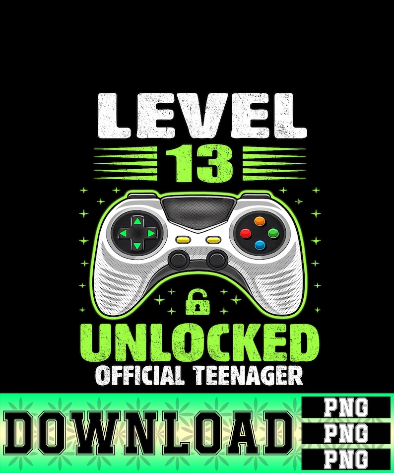 Level 13 Unlocked Png, Official Teenager 13th Birthday Gamer Png ...