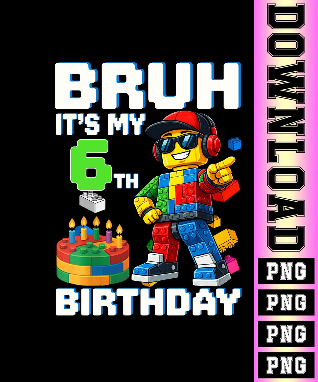 Bruh It’s My 6th Birthday Boy PNG, Funny Building Blocks Birthday ...