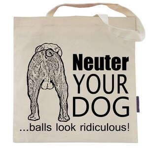Neuter Your Dog Balls Look Ridiculous Eco-friendly Tote Bag - Etsy