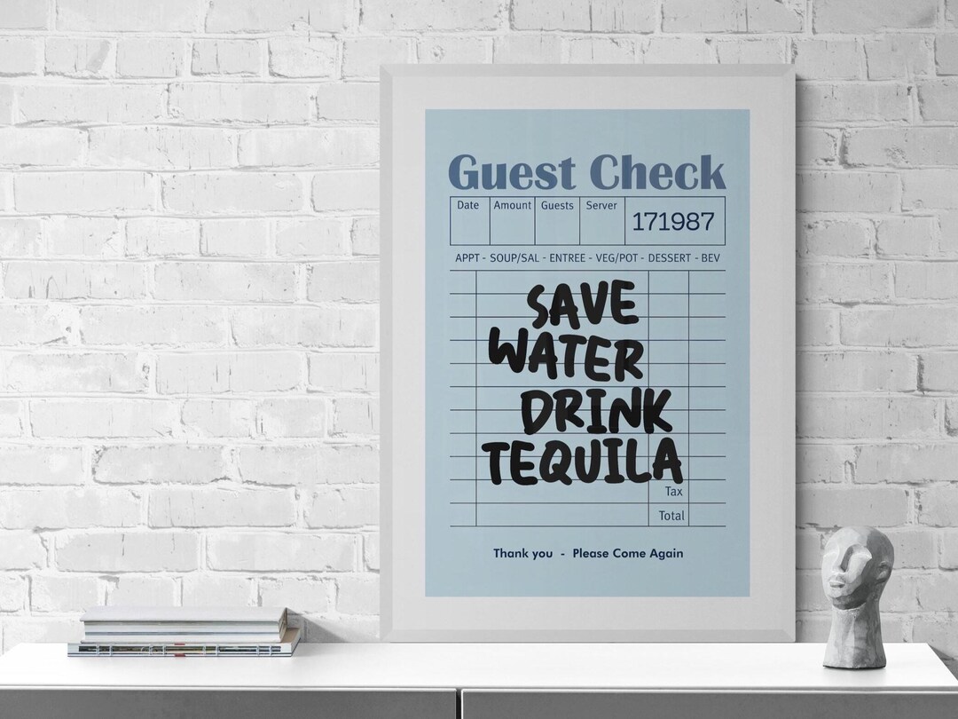 Save Water Drink Tequila Guest Check Wall Art – Funny Kitchen & Bar ...