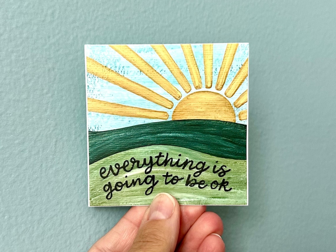 Everything is Going to Be Ok Sticker, Uplifting Quote Stickers, Hand ...