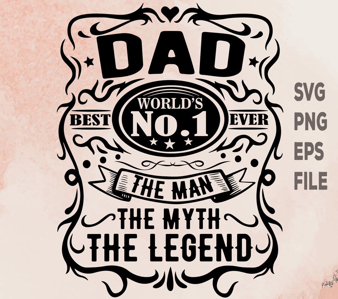 Worlds No. 1 Dad SVG PNG, the Man the Myth the Legend Svg, Fathers Day Svg, Dad T-shirt Design ...