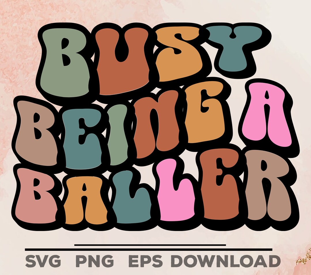 Busy Being a Baller Svg Png. Soccer Svg, Trendy Soccer Svg, Kids Soccer ...