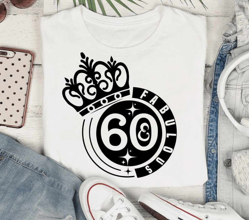 60 and Fabulous SVG 60th Birthday Svg Birthday Queen Svg 60 - Etsy