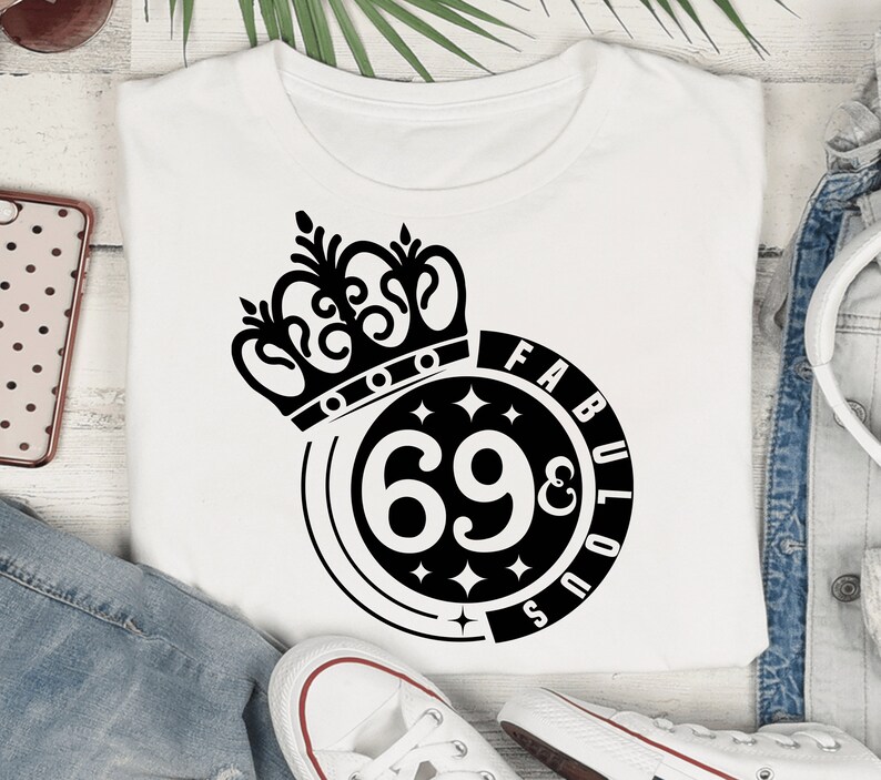 69 and Fabulous SVG 69th Birthday Svg Birthday Queen Svg 69 - Etsy