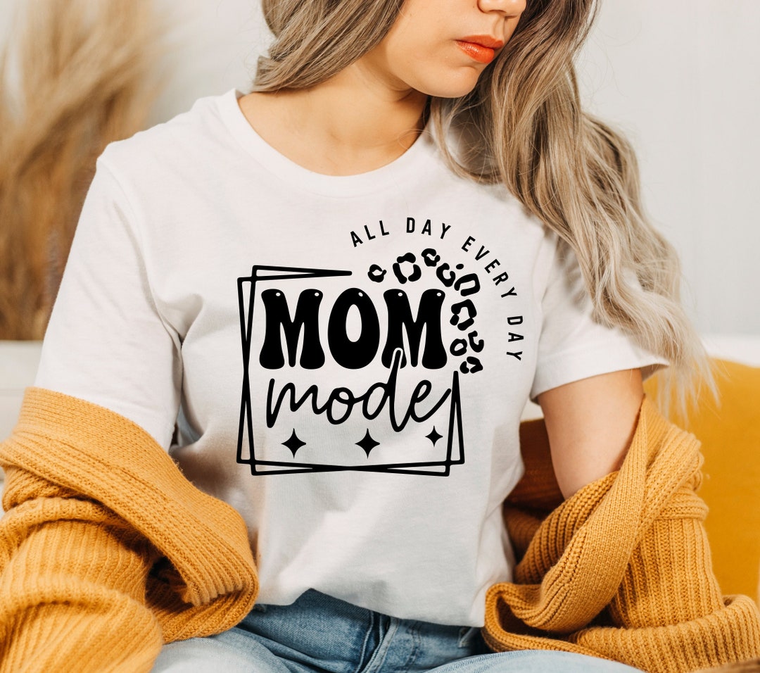 Mom Mode All Day Every Day SVG, Mom Life Svg, Mother's Day Svg, Mom ...