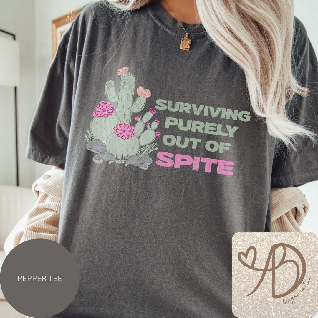 Surviving Out of Spite Shirt, Funny Cactus Graphic, Hand-drawn - Etsy