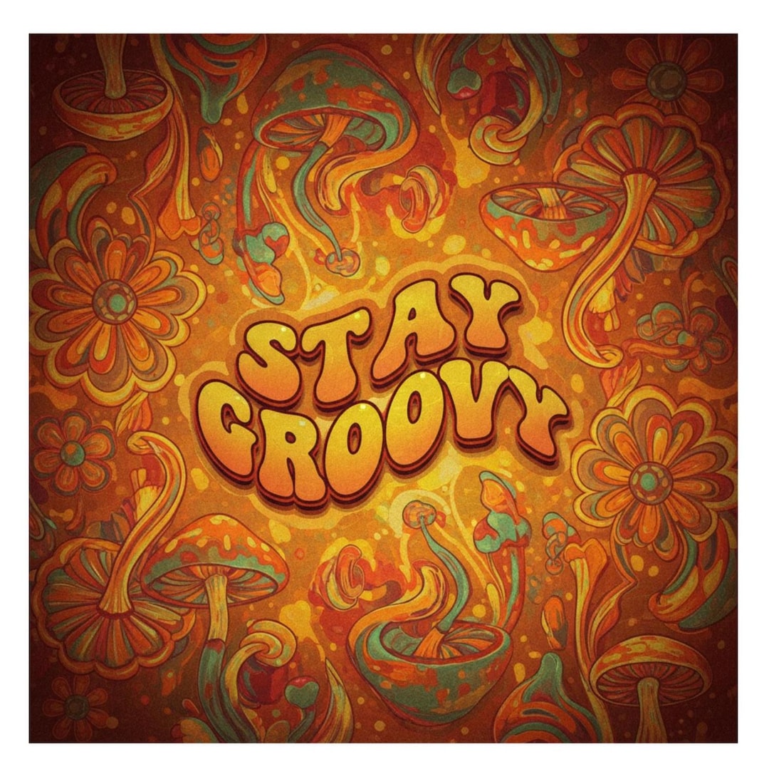 1970s Psychedelic Mushroom Art Print | Groovy Stay Groovy Poster ...