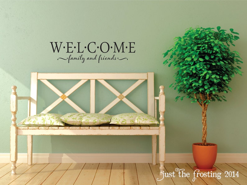 Welcome Vinyl Wall Decal Welcome Family and Friends Vinyl - Etsy