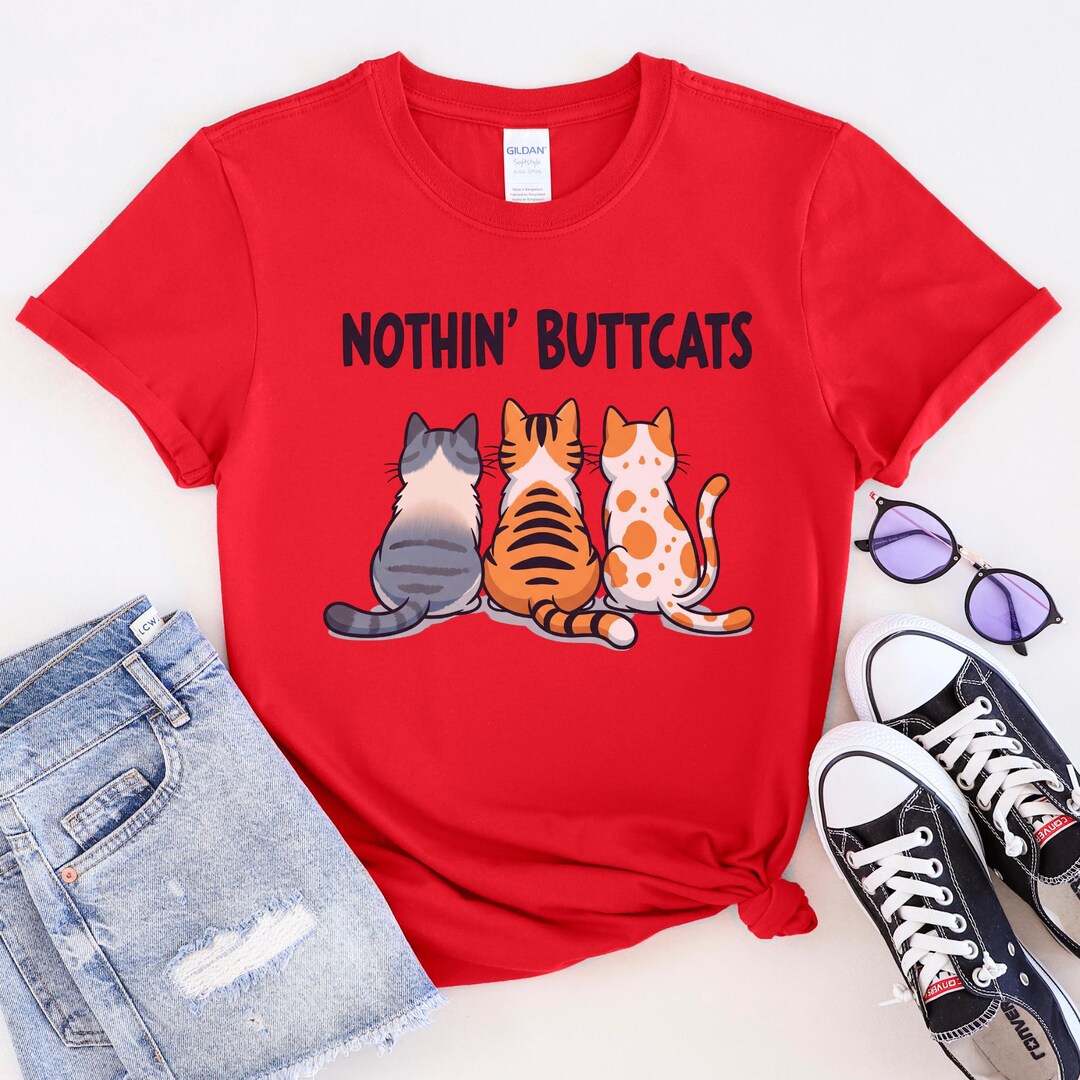 Funny Cat Butt Shirt, Nothin’ Butt Cats T-shirt, Cute Cat Lover Tee ...