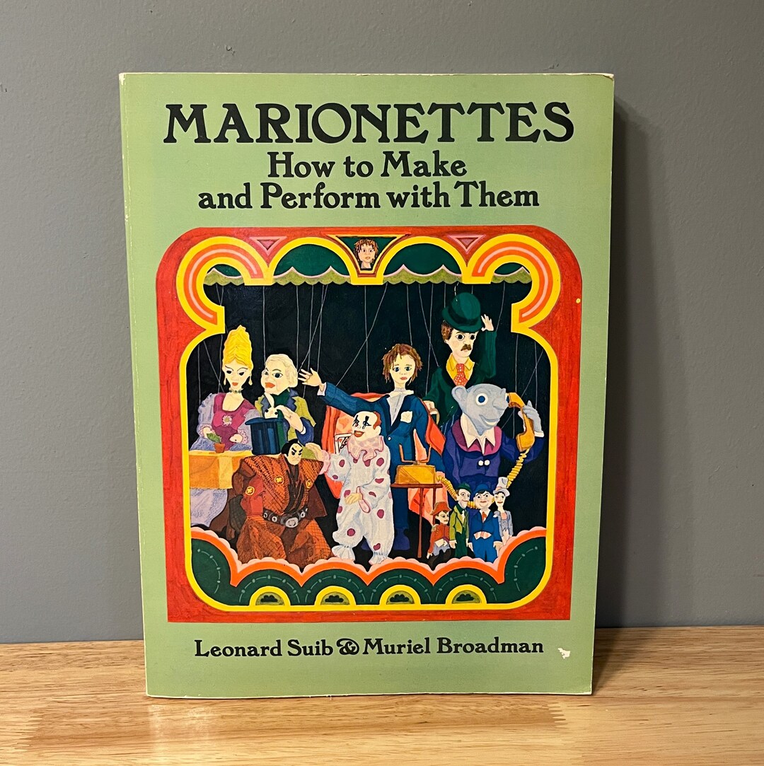 Vintage Marionettes Book, How to Make and Perform With Them, Leonard ...