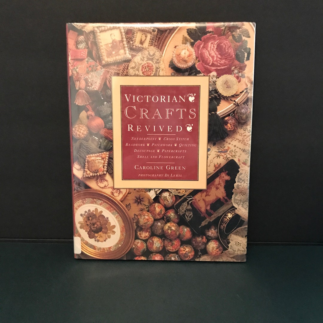 Victorian Crafts Revived, Caroline Green, 50 Victorian Style Projects ...