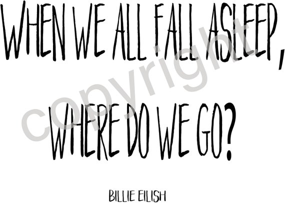 When We All Fall Asleep Where Do We Go | Etsy