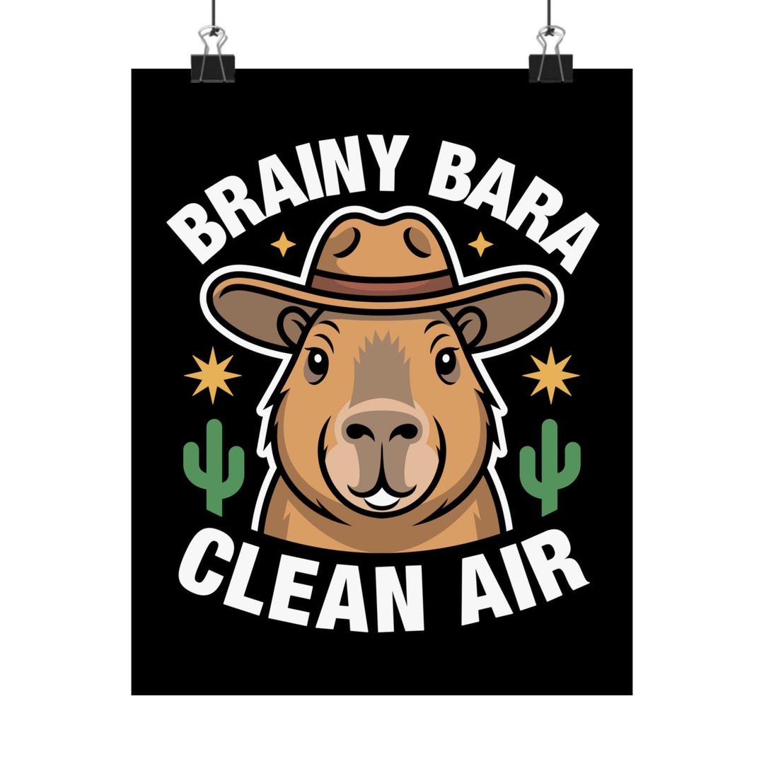 Brainy Bara Clean Air Capybara Poster Matte Vertical Poster | Cowboy ...