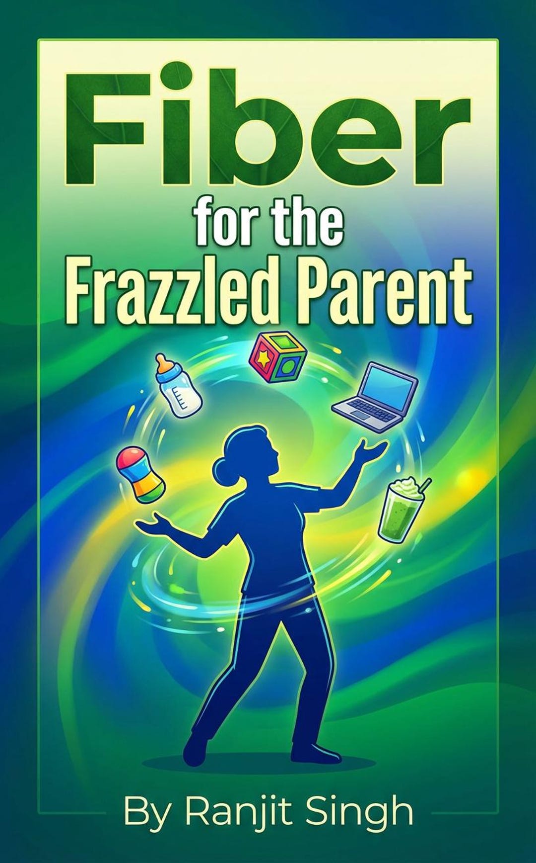 Fiber for the Frazzled Parent | Quick & Kid-friendly Fibermaxxing ...