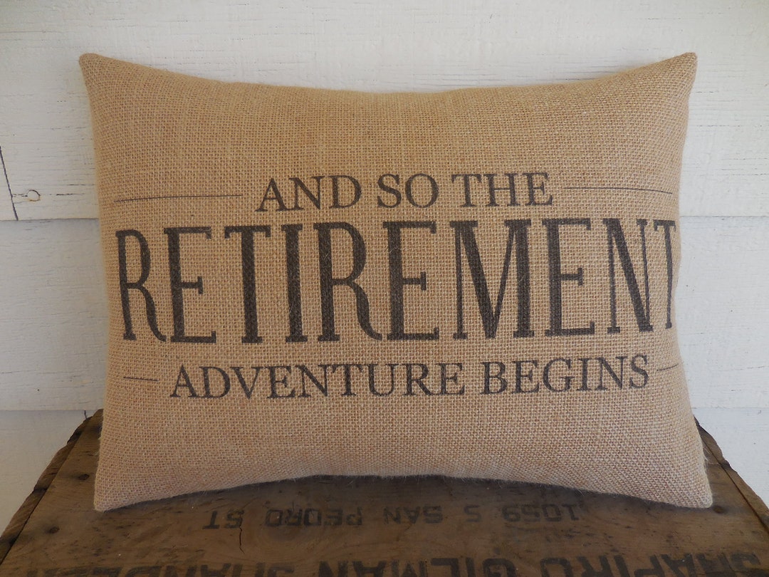 Retire Burlap Pillow, Retirement Adventure, Retirement Gift, Farmhouse ...