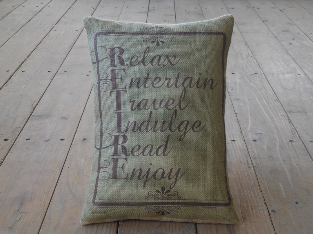 Retire Burlap Pillow, Retirement Gift, Farmhouse Pillows, Saying 10 ...