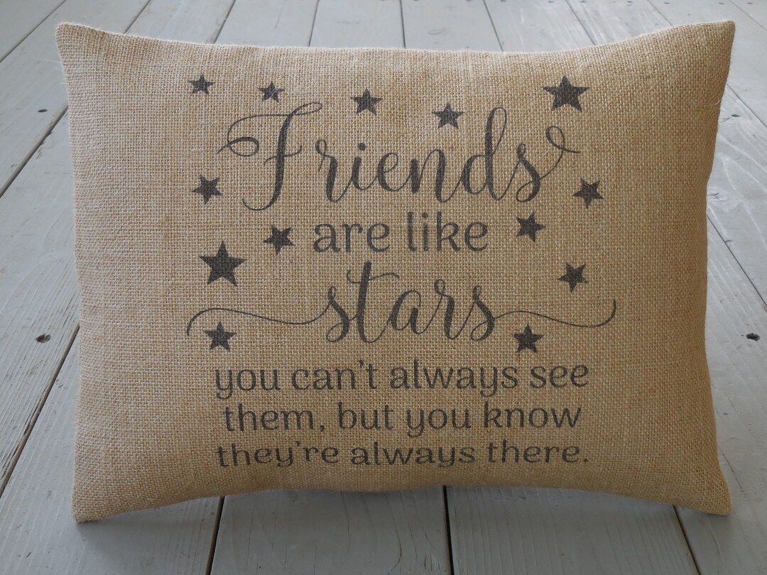 Friends Burlap Pillow, Friends Are Like Stars, Girlfriend Gift ...