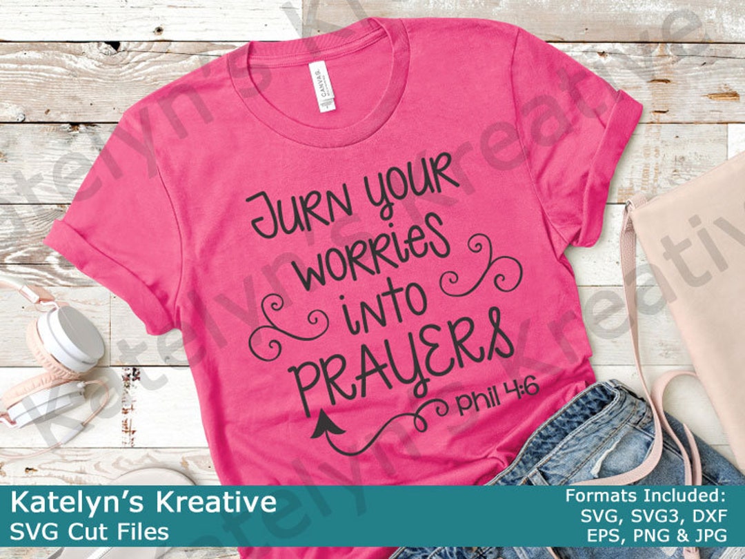 Turn Your Worries Into Prayers SVG Files - Etsy