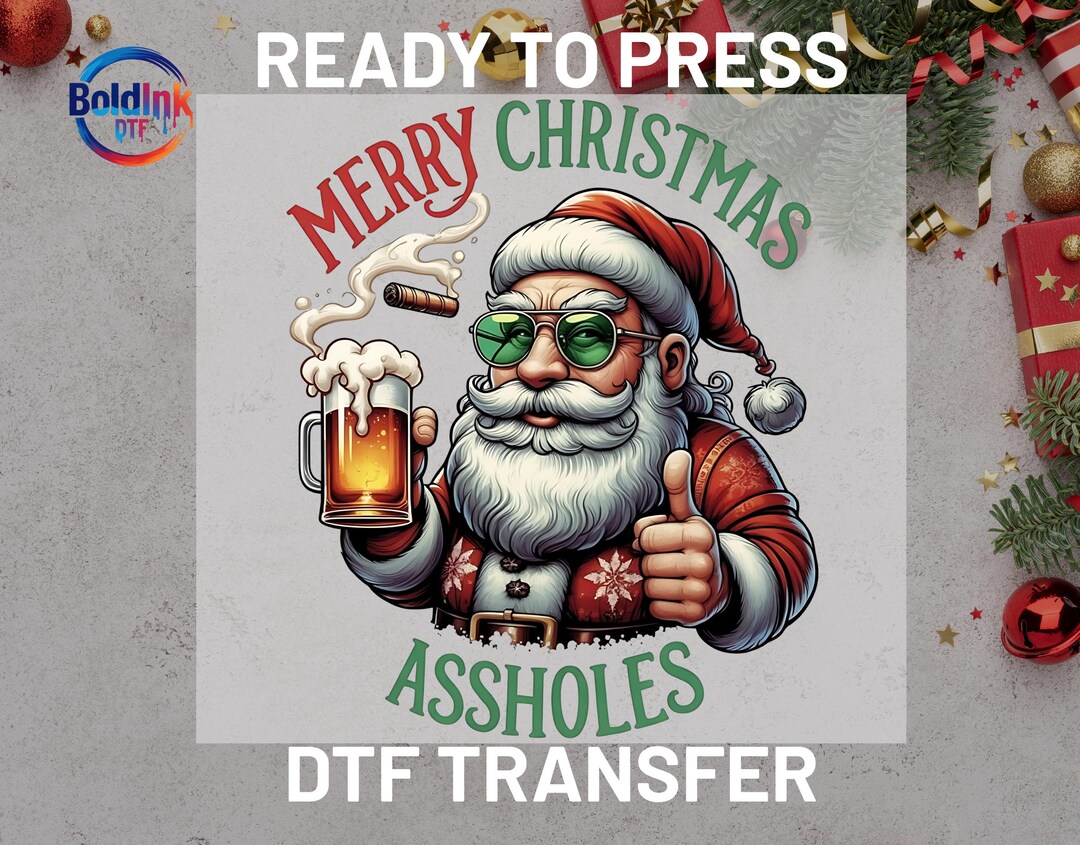 Funny Santa DTF Transfer, Adult Humor Ready to Press, Inappropriate ...