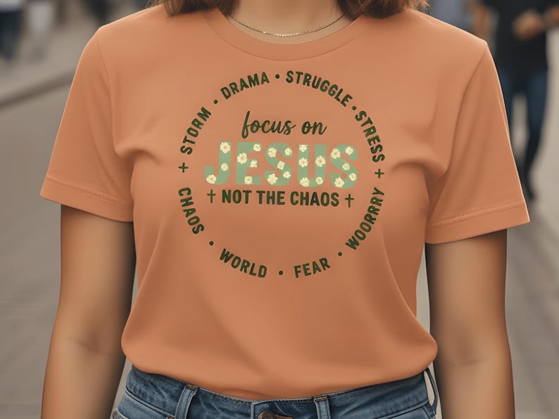 Focus on Jesus Not the Chaos PNG: Christian Faith Quote T-shirt Design ...