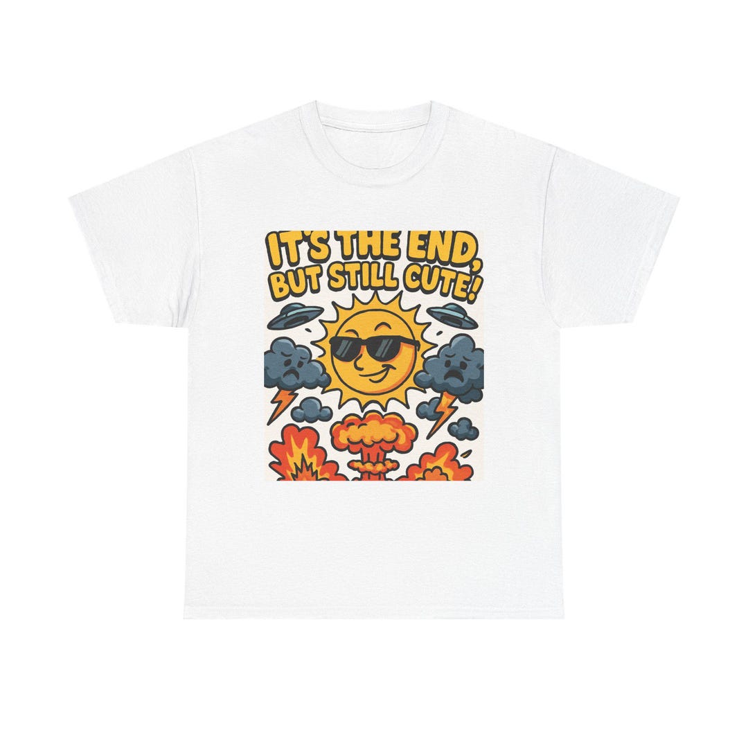 End of the World Tee: Cheeky Sun Graphic, Humor Shirt - Etsy