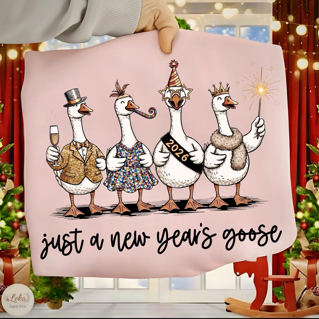 Just A New Years Goose Png, Funny 2026 New Years Png,happy New Years ...