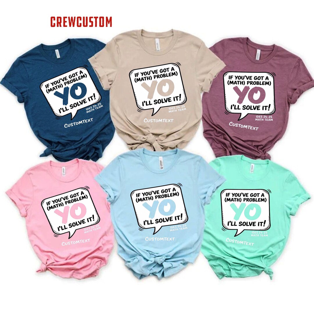 Custom Math Club T-shirt, Personalized “you’ve Got A Math Problem, I’ll ...