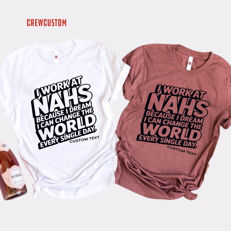 Custom Personalized NAHS Teacher Staff T-shirt, “I Dream I Can Change ...