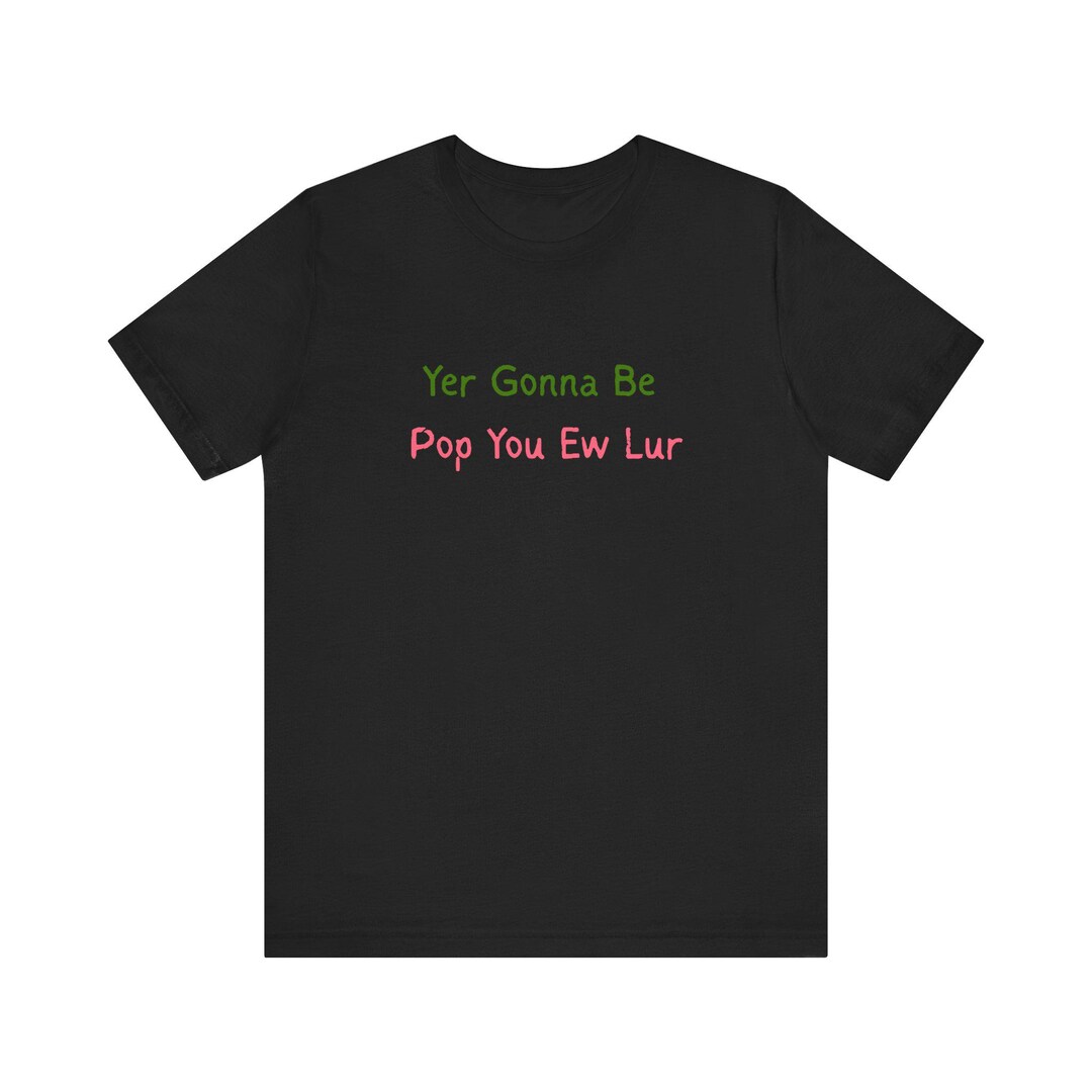 Pop You Ew Lur Tee, Wicked Fun, Broadway Inspired, Musical Theatre Fans ...