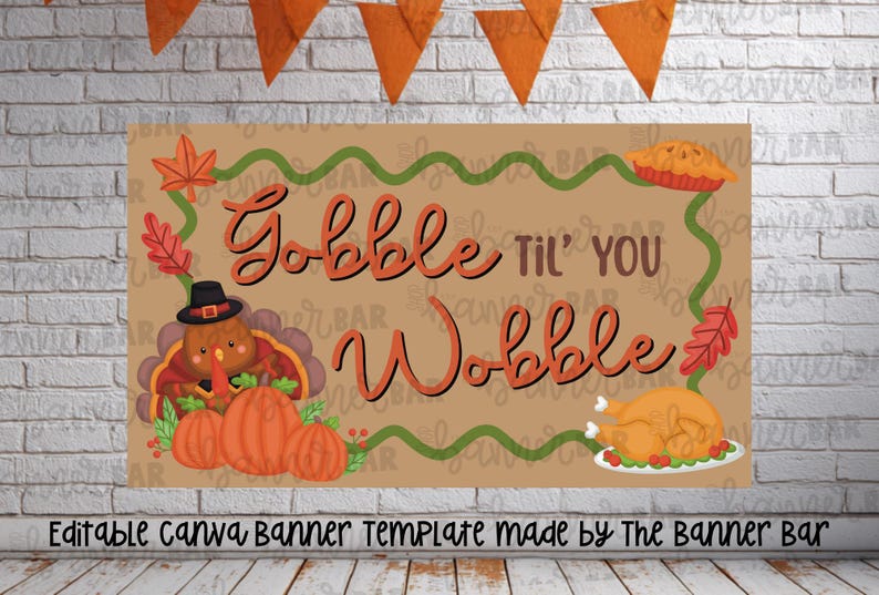 Gobble Til You Wobble Banner Template | Friendsgiving Painted Banner ...