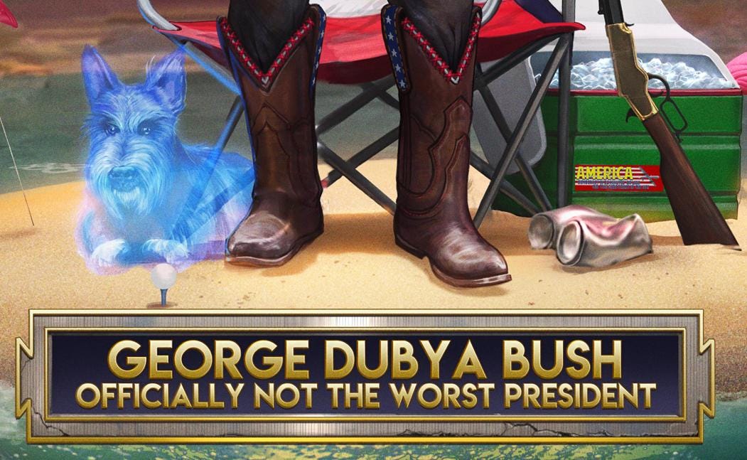 Poster - George Dubya Bush: Officially Not the Worst - Epic American ...
