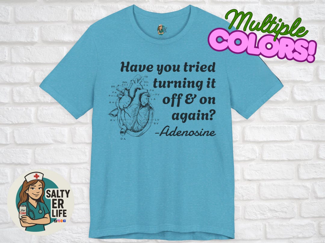 Adenosine Medication T-shirt - Funny Nurse Shirt, ED RN Tee, Humorous ...