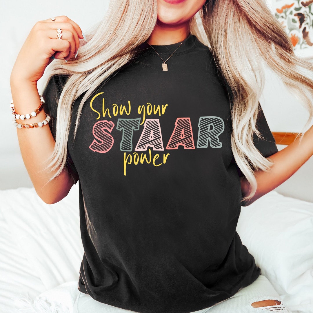 Show Your Staar Power Shirt New Teacher Shirt Cute Teacher Etsy
