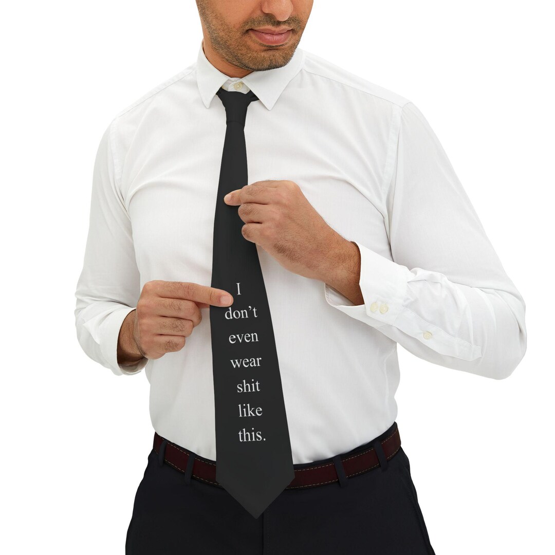 I Dont Even Wear Stuff Like This Funny Necktie for Men, Sassy Groomsmen ...
