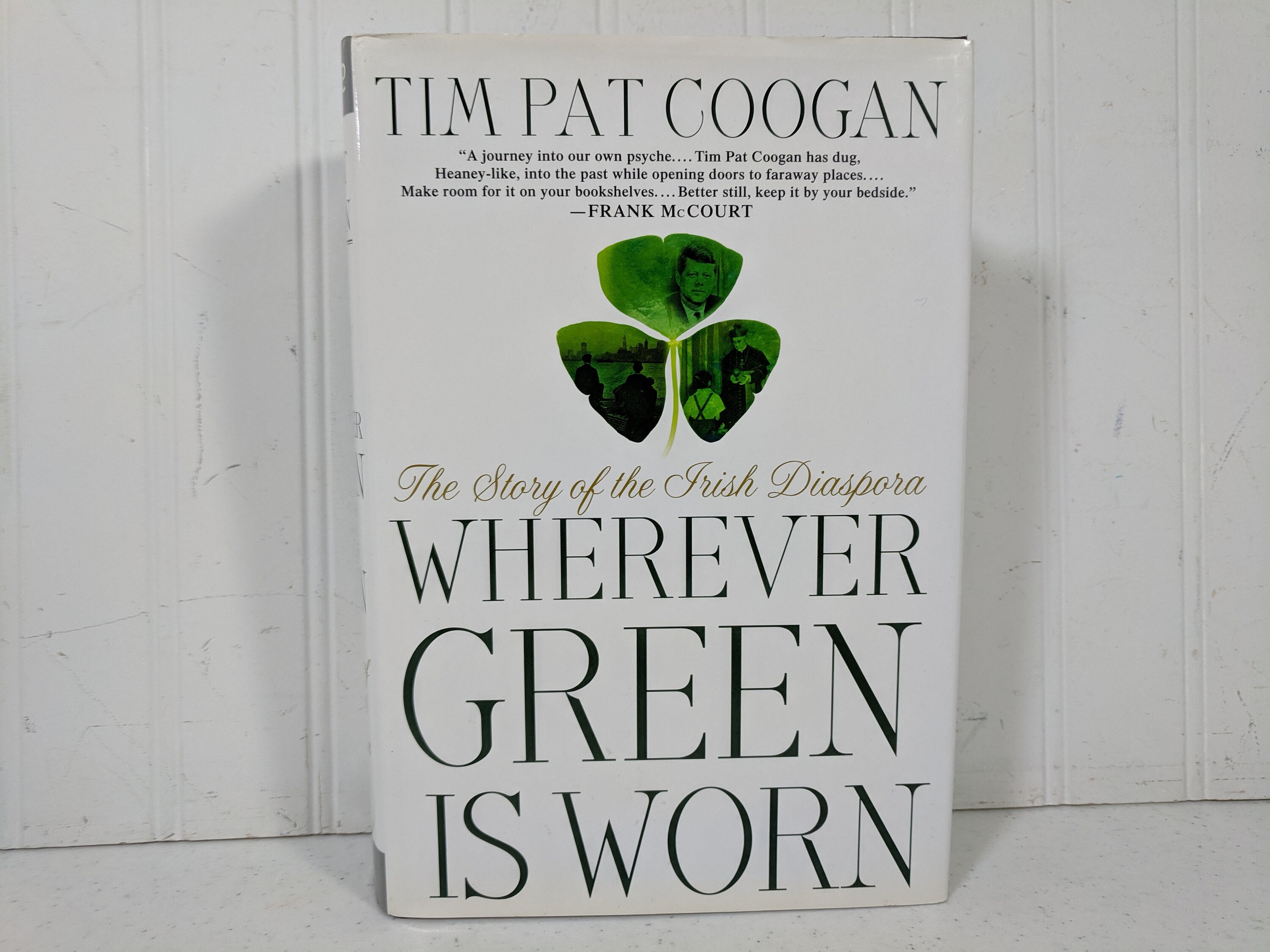 Wherever Green is Worn the Story of the Irish Diaspora Book by Tim Pat ...