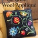 Gorgeous Wool Appliqué A Visual Guide to Adding Dimension and Unique ...