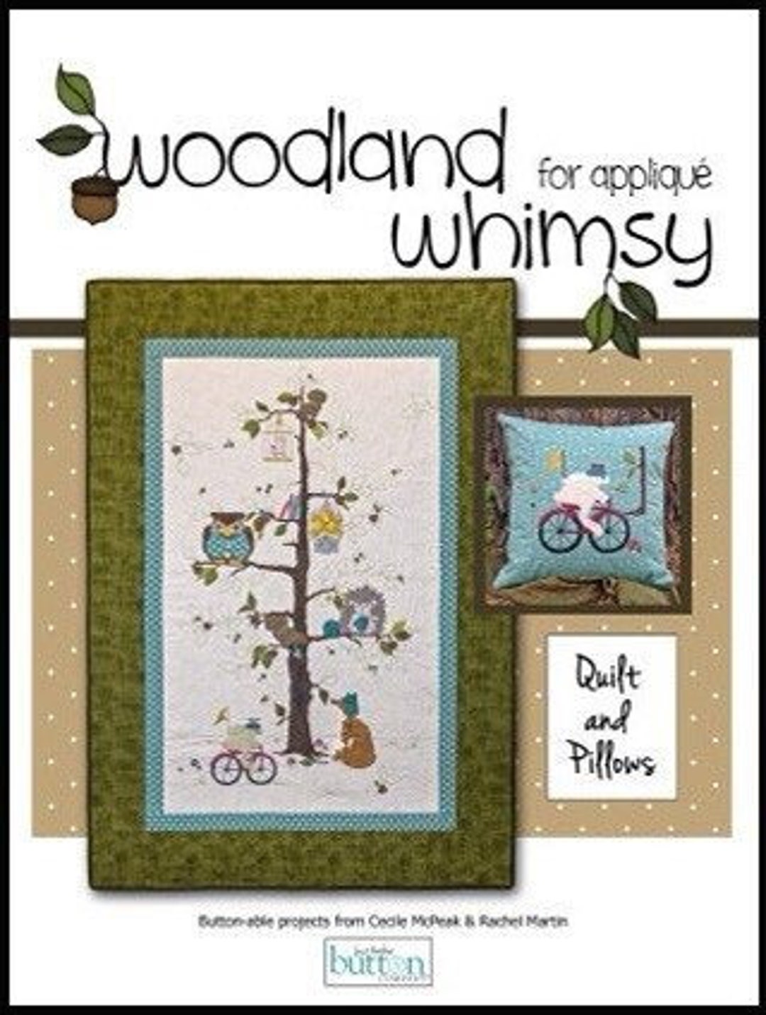 Woodland Whimsy for Appliqué Button-able Projects From Cecile Mcpeak and Rachel Martin for Just ...