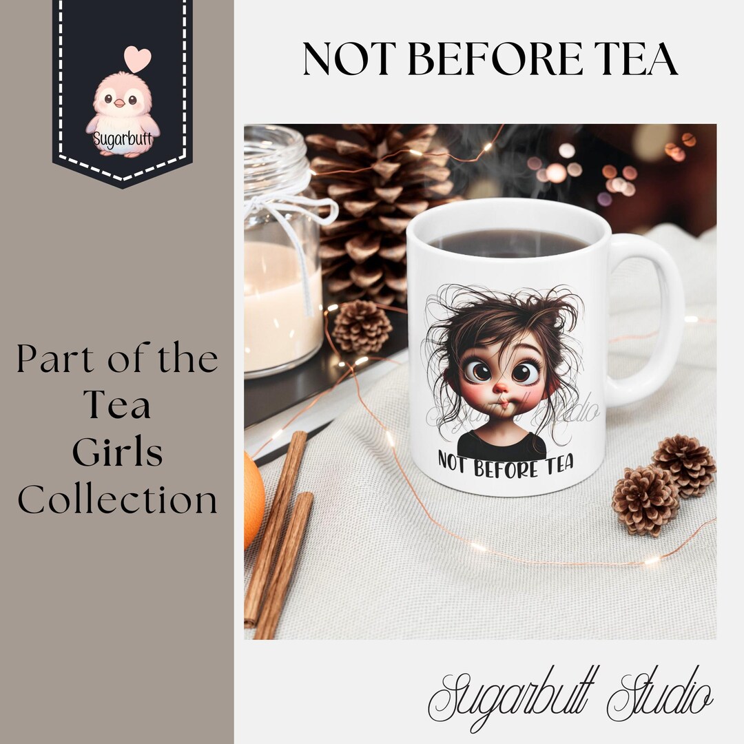 Tea Girl Mug • "not Before Tea" • Illustration Cup • Tea-lover Gift for ...