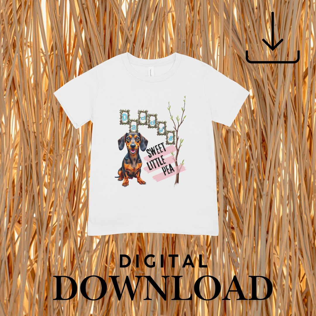 Daddy's Sweet Little Pea Dog: Adorable Dachshund (digital Download) - Etsy
