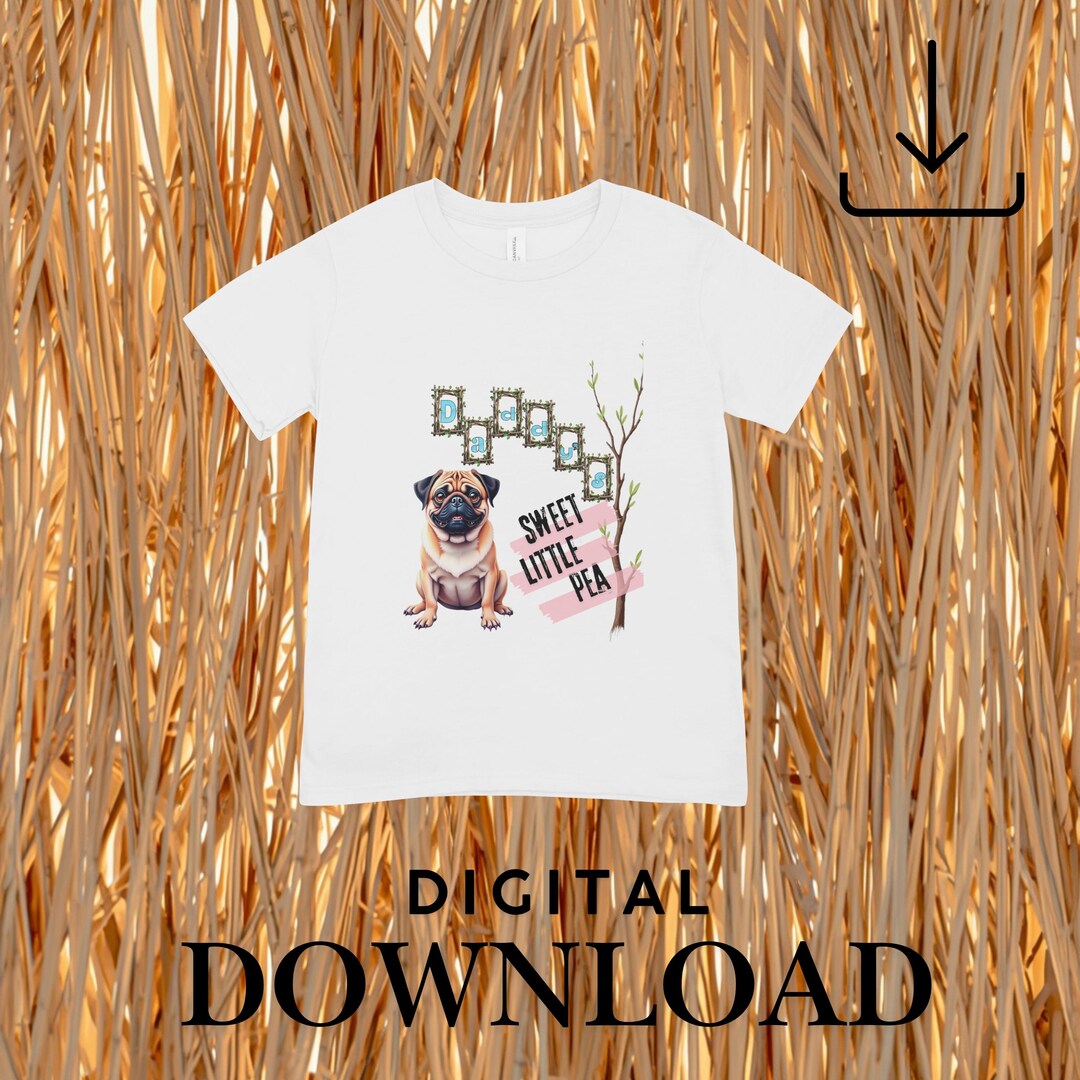Daddy's Sweet Little Pea Dog: Adorable Pug (digital Download) - Etsy