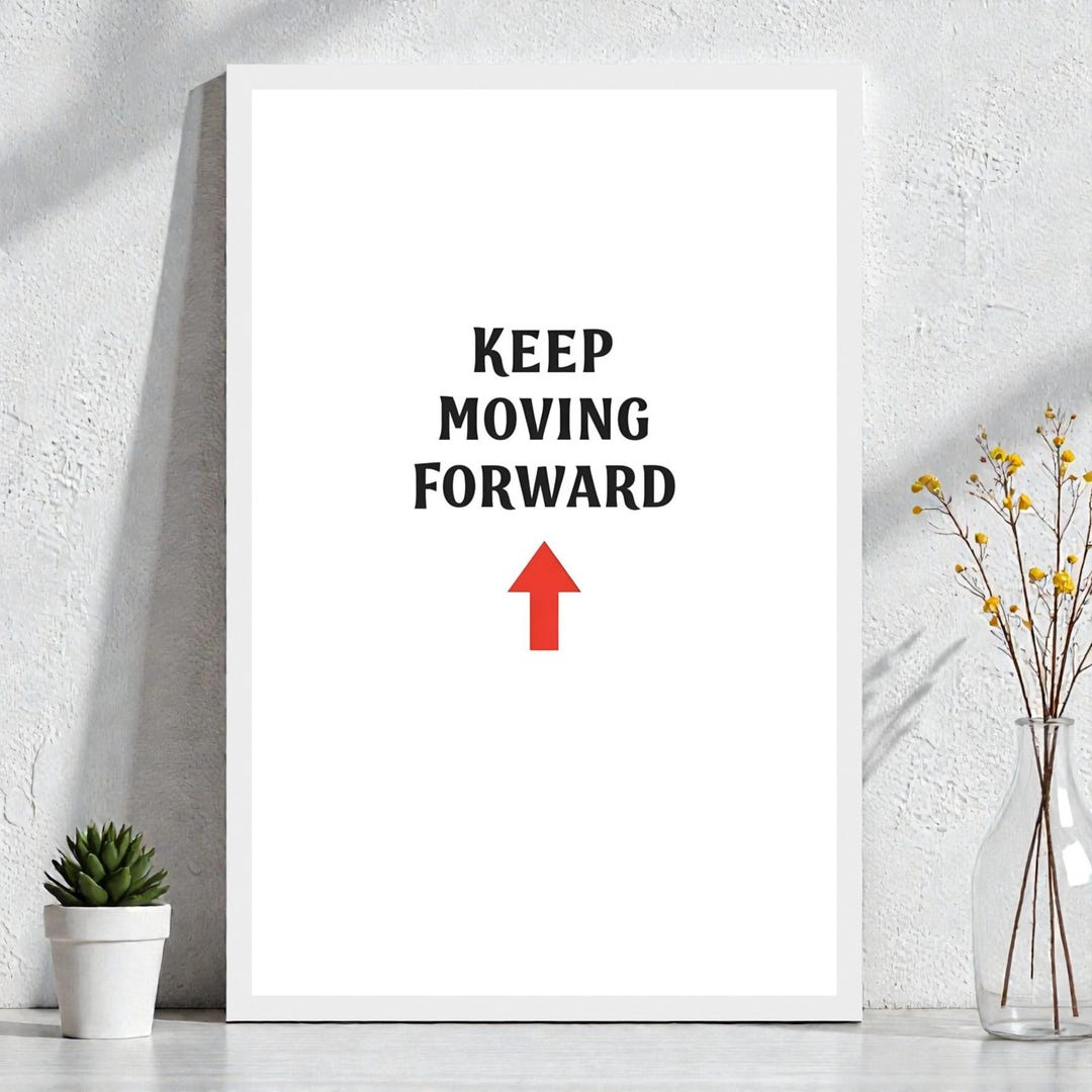Keep Moving Forward Motivational Wall Art - Framed Poster - Inspiring ...