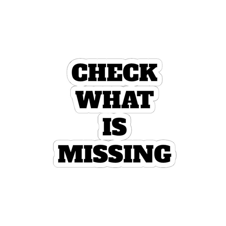 Check What is Missing Sticker Kiss-cut Vinyl Decal - Etsy
