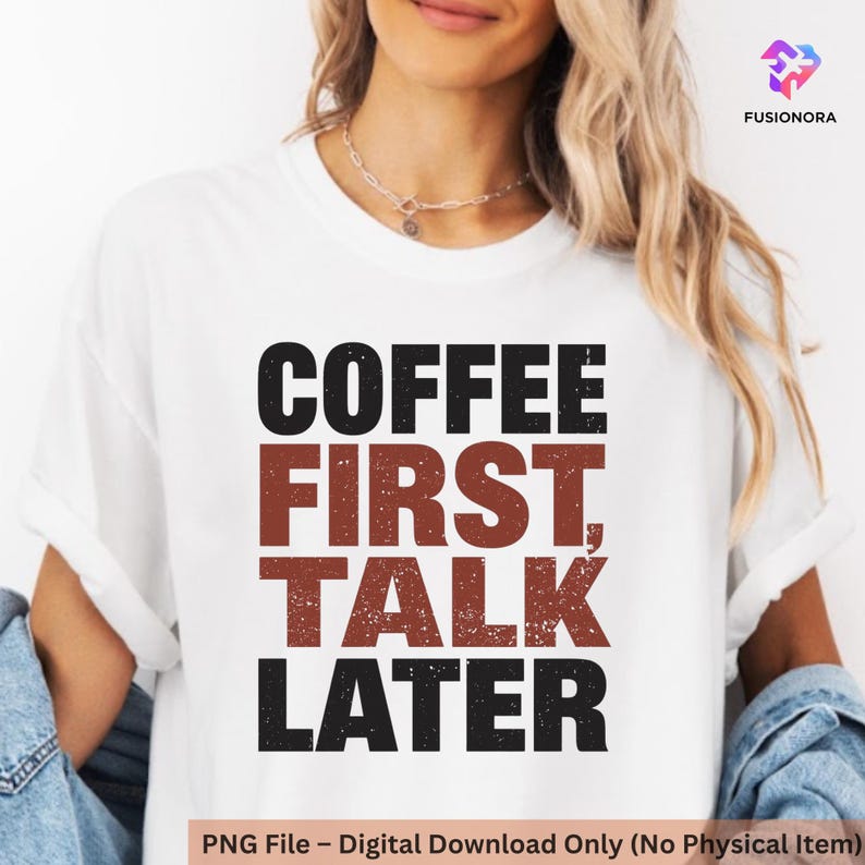 Coffee First PNG | Sarcastic Coffee Quote, Mug & Shirt Design (digital ...