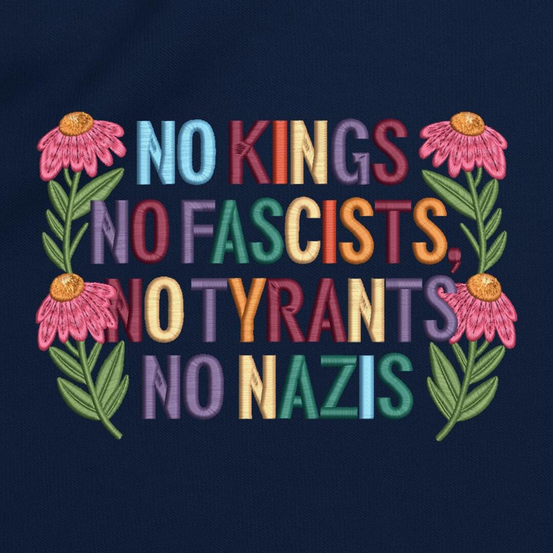 No Kings No Fascists Embroidery Design, Anti Tyrant Quote Embroidery ...