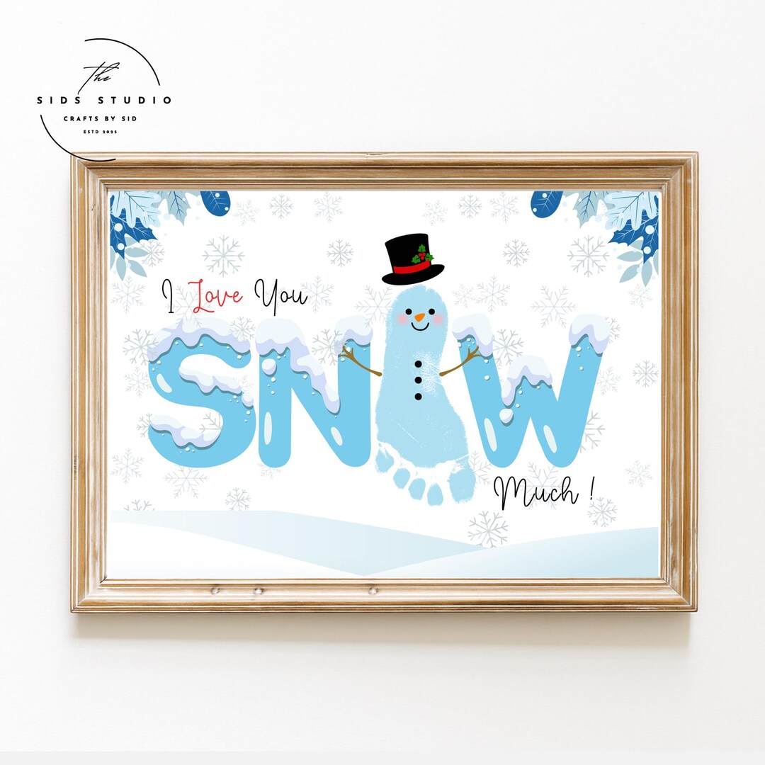 Snowman Footprint Craft, Christmas Footprint Art, I Love You Snow Much ...