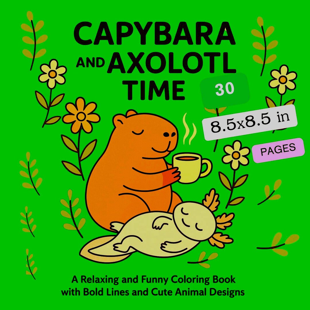 Cute Capybaras and Axolotls Coloring Book: 30 Adorable Animal Pages for ...