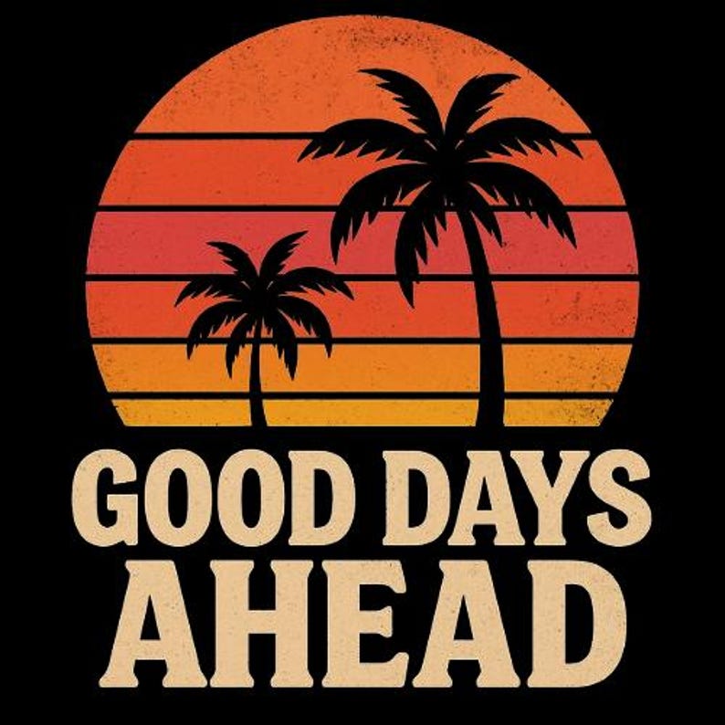 Retro Sunset Palm Trees PNG | Good Days Ahead Graphic (digital Download ...