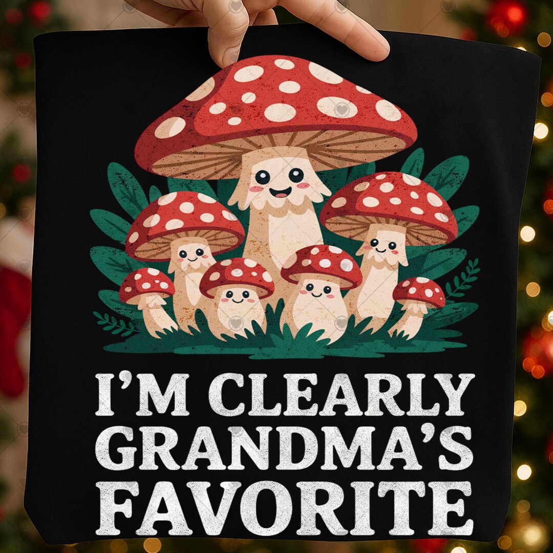 I’m Clearly Grandma’s Favorite PNG, Mushroom Grandchild Design (digital ...
