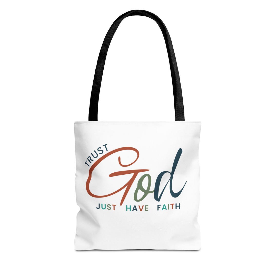 Trust God Bag | Just Have Faith Tote Bag | Inspirational Scripture ...